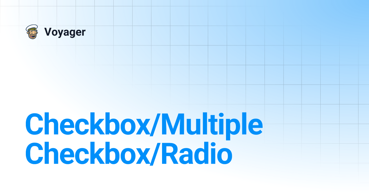 Checkbox/Multiple Checkbox/Radio | Voyager